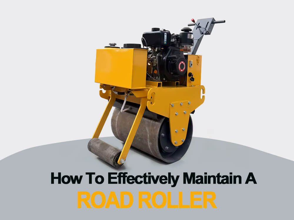 how to effectively maintain a road roller - BISON machinery